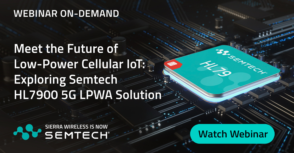 Meet the Future of Low-Power Cellular IoT: Exploring Semtech’s HL7900 5G LPWA Solution